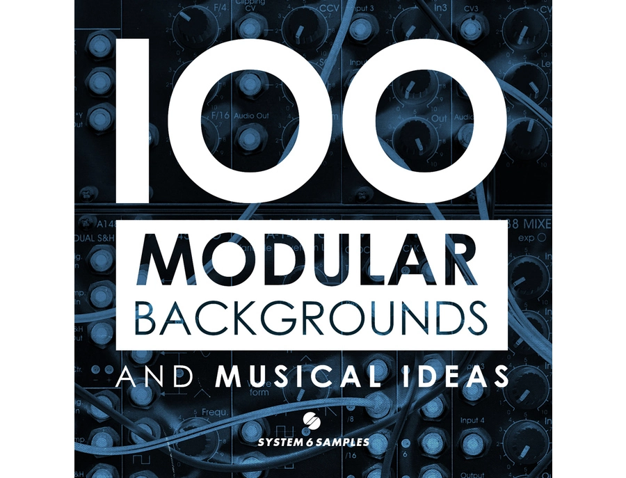 System 6 Samples 100 Modular Backgrounds & Musical Ideas - What To Know ...