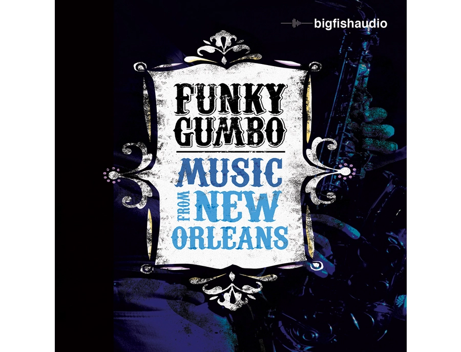 Big Fish Audio Funky Gumbo - Music from New Orleans - What To Know ...
