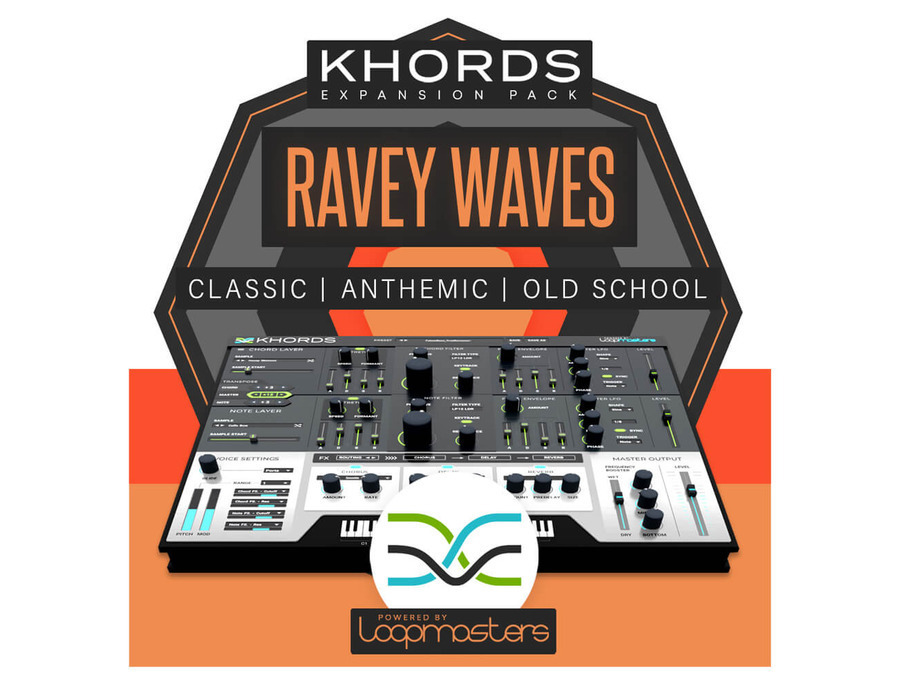 Loopmasters Plugins KHORDS Expansion Pack: Ravey Waves - What To Know ...